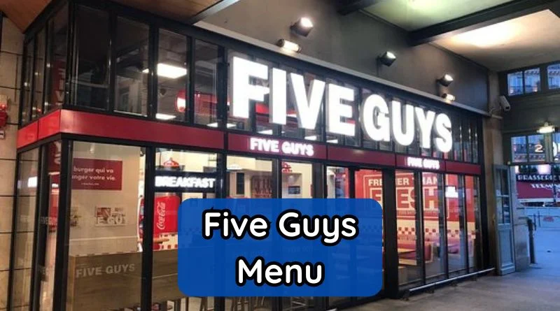 Five Guys Menu Et Tarifs Actualisés France Carte décembre 2025