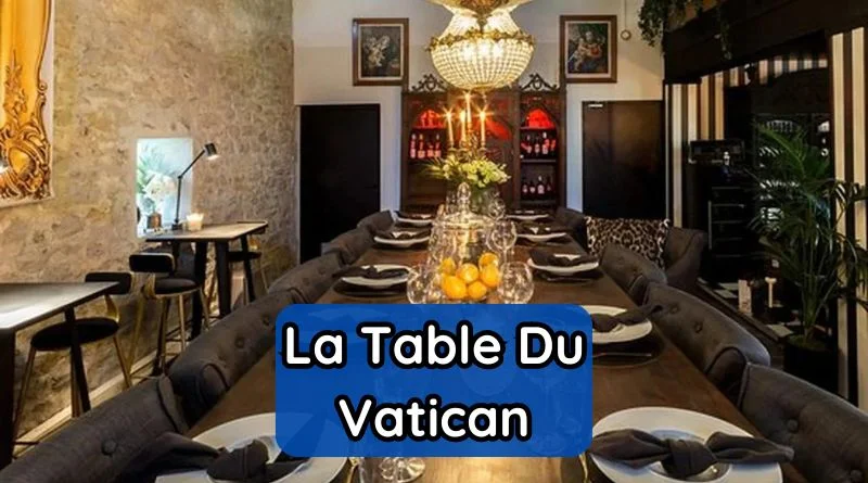 La Table Du Vatican Menu Et Tarifs Actualisés France Carte décembre 2025