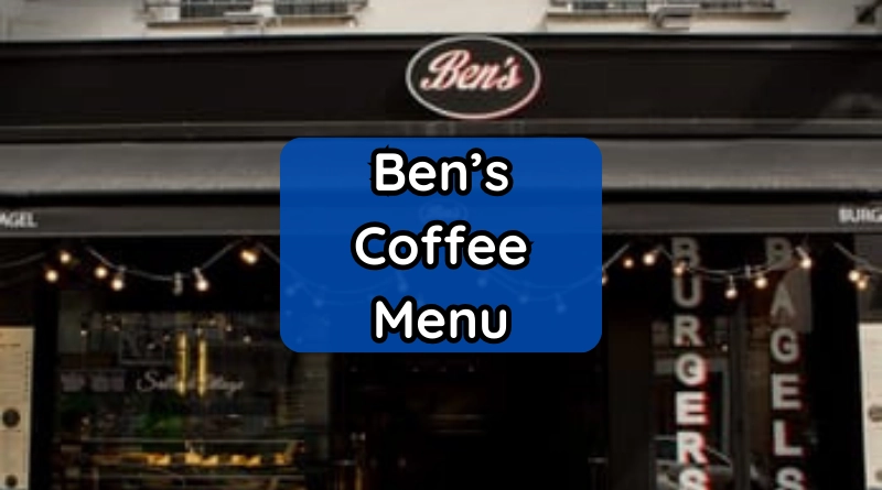Ben’s Coffee Menu Et Tarifs Actualisés France Carte décembre 2025
