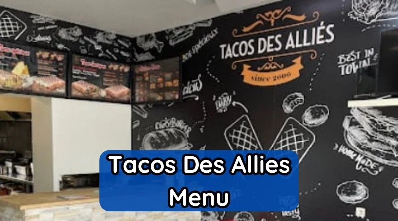 Tacos Des Allies Menu Et Tarifs derniers France Carte Octobre 2025