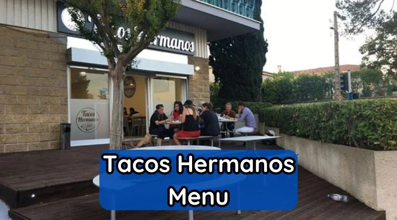 Tacos Hermanos Menu Et Tarifs Actualisés France Carte Juin 2026