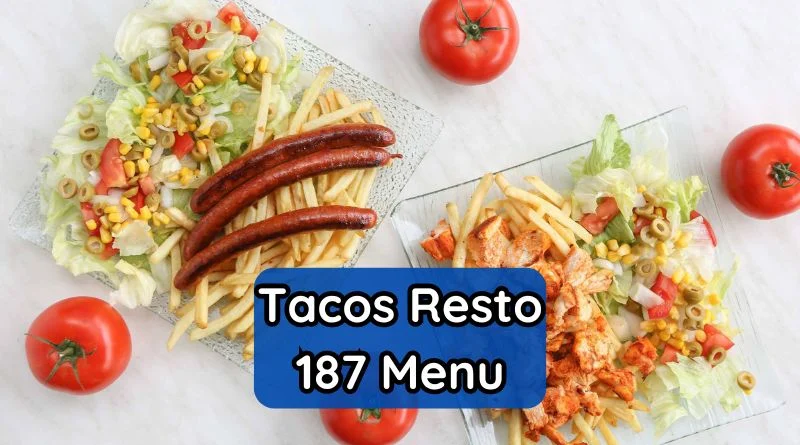 Tacos Resto 187 Menu Et Tarifs Actualisés France Carte Octobre 2025