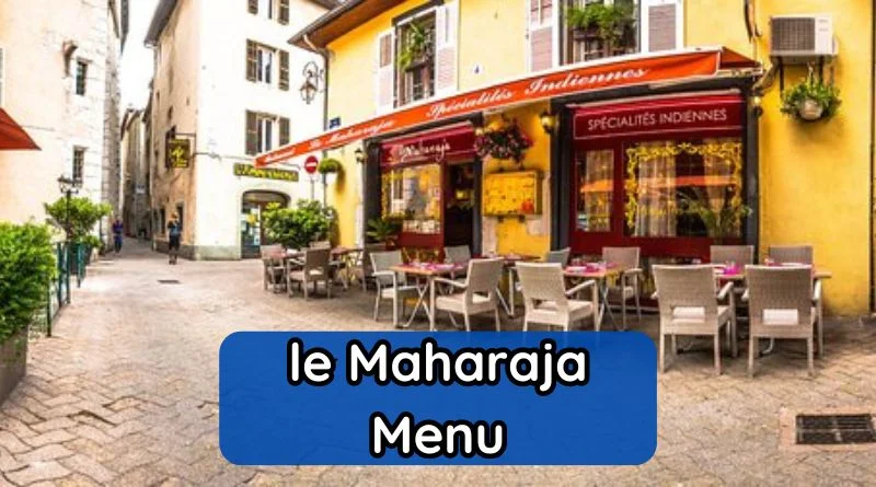 le Maharaja Menu Et Tarifs Nouveaux France Novembre 2025